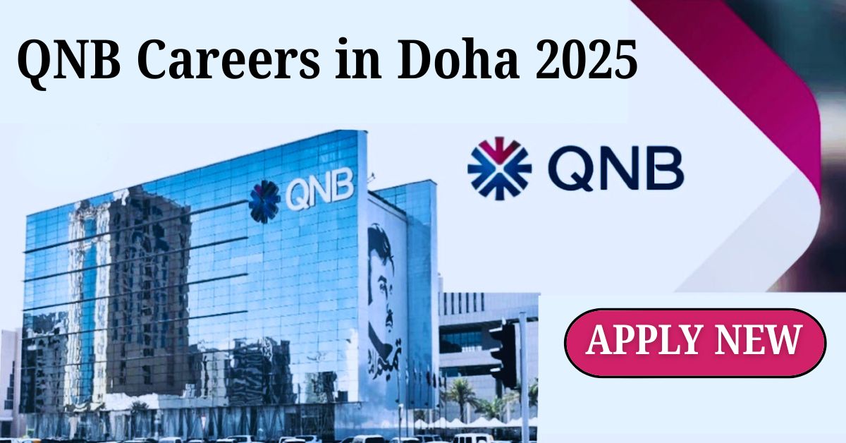 QNB Careers in Doha 2025 - Apply Here - Jobsutra.Xyz